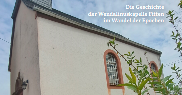 Die Geschichte der Wendalinuskapelle in Fitten | Pastoraler Raum Merzig